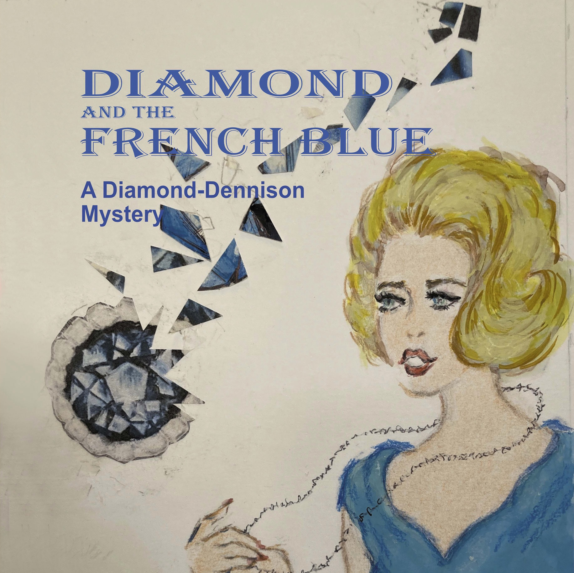 DIAMOND AND THE FRENCH BLUE | Diamond Dennison Mysteries